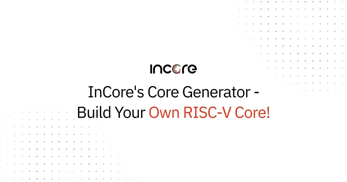 RISC-V Core-hub Generator | InCore
