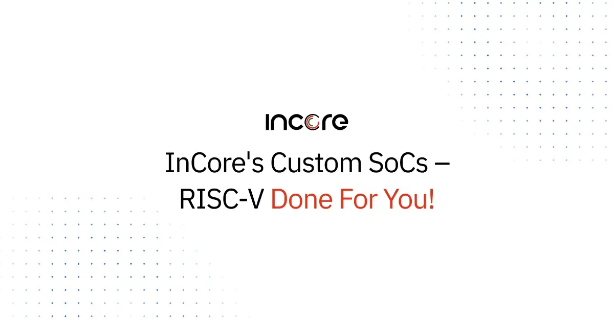 Custom SoC's | InCore